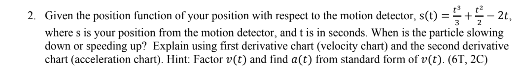 Solved = 2 2. Given the position function of your position | Chegg.com