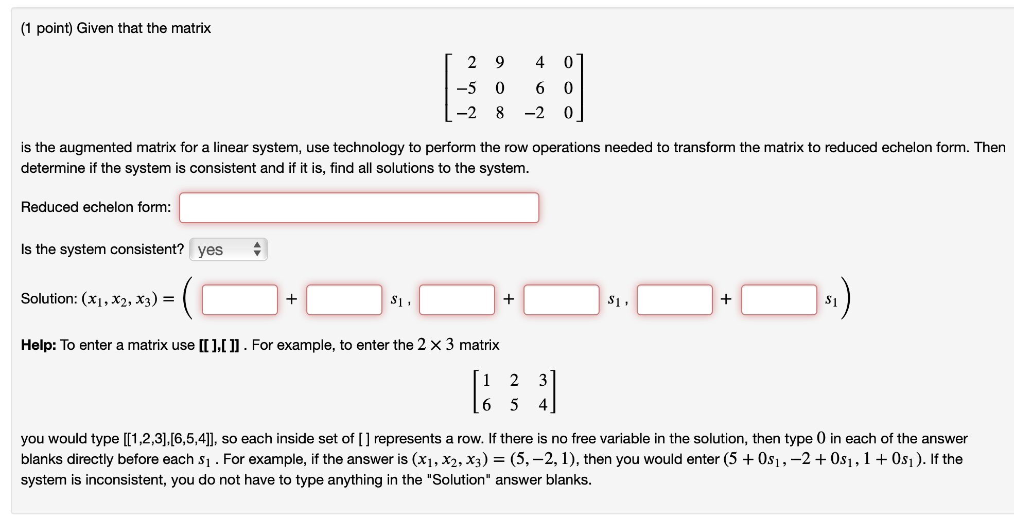 Solved (1 point) Given that the matrix ⎣⎡2−5−290846−2000⎦⎤ | Chegg.com