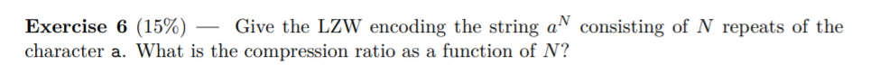Exercise 6 (15%) Give the LZW encoding the string an | Chegg.com