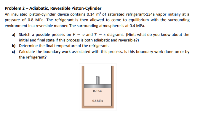 Solved Problem 2 - Adiabatic, Reversible Piston-Cylinder An | Chegg.com