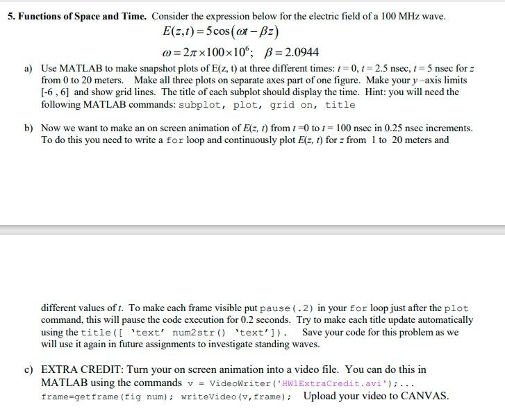 E(z,t)=5cos(ωt−βz)ω=2π×100×106;β=2.0944 a) Use MATLAB | Chegg.com