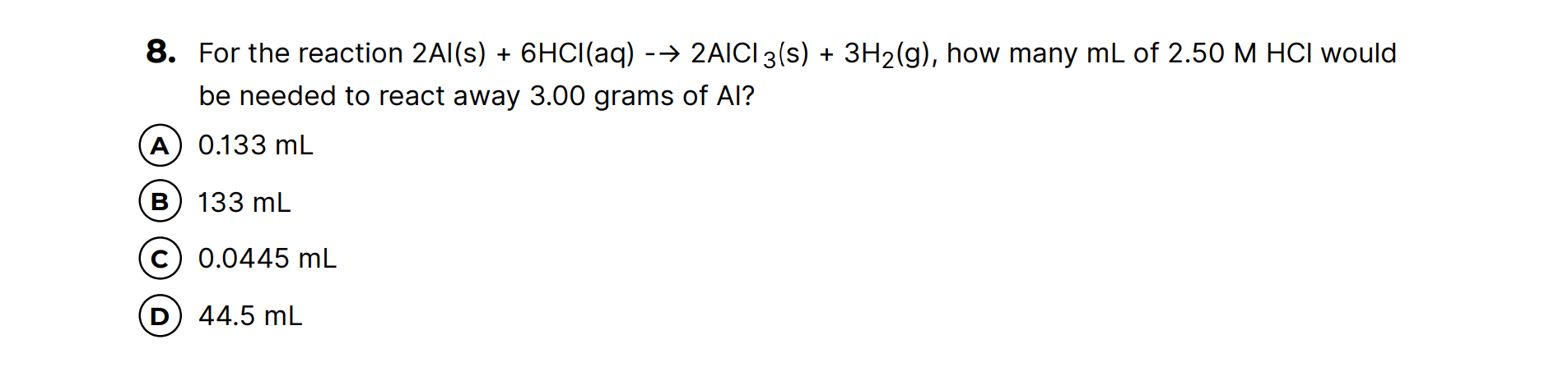 Solved 8. For the reaction 2Al(s)+6HCl(aq)−→2AlCl3( s)+3H2( | Chegg.com