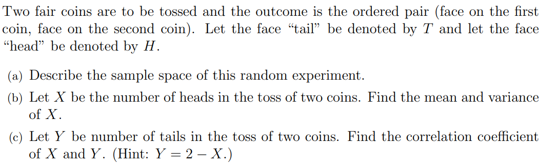 Solved Two fair coins are to be tossed and the outcome is | Chegg.com