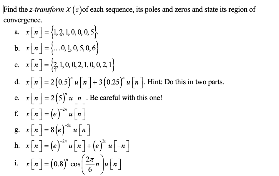 Solved Find the z-transform X (z)of each sequence, its poles | Chegg.com