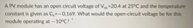 Solved A PV module has an open circuit voltage of V∝c=20.4 | Chegg.com