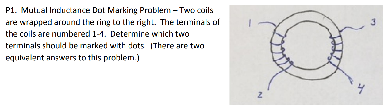 Solved P1. Mutual Inductance Dot Marking Problem - Two coils | Chegg.com