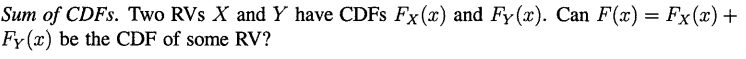 Solved Sum of CDFs. Two RVs X and Y have CDFs FX(x) and | Chegg.com