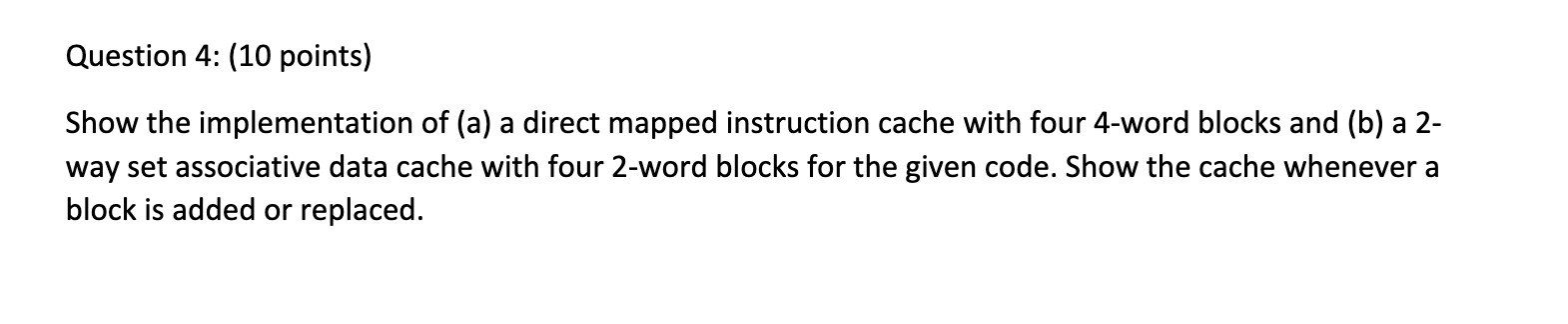 Solved Q4: Show the implementation of (a) a direct mapped | Chegg.com
