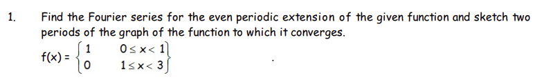 Solved 1. Find the Fourier series for the even periodic | Chegg.com