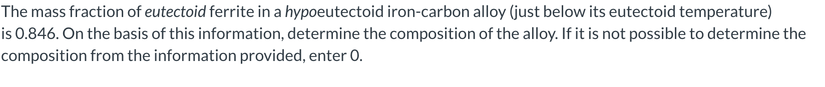 Solved The mass fraction of eutectoid ferrite in a | Chegg.com