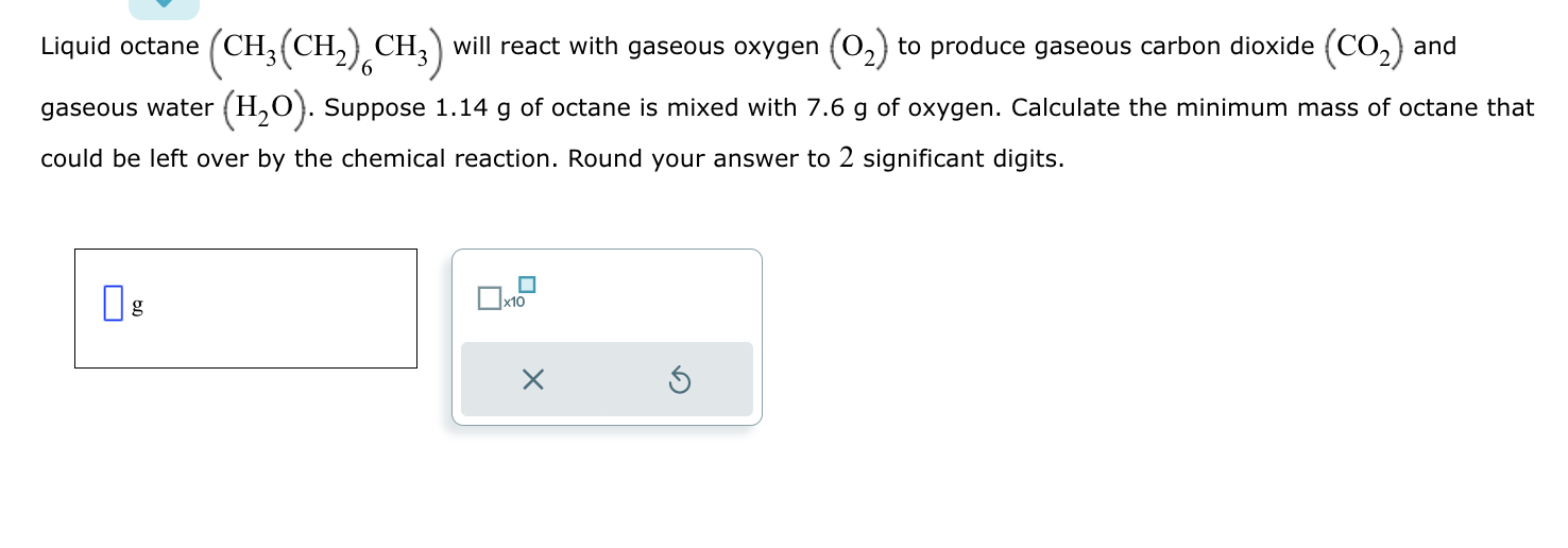 Solved Liquid octane (CH3(CH2)6CH3) will react with gaseous | Chegg.com