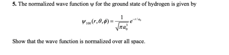 Solved 5. The normalized wave function y for the ground | Chegg.com