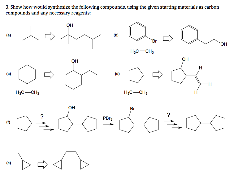 Solved 3. Show how would synthesize the following compounds, | Chegg.com