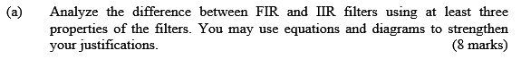 Solved (a) Analyze the difference between FIR and IIR | Chegg.com