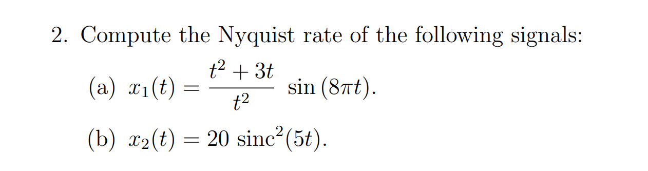 Solved 2. Compute the Nyquist rate of the following signals: | Chegg.com