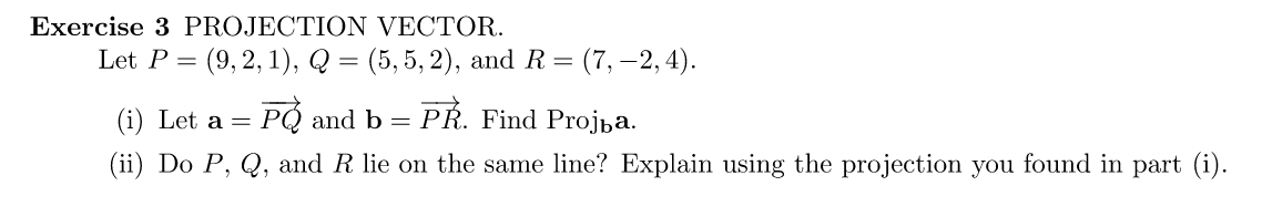 Solved Exercise 3 PROJECTION VECTOR. Let P = (9,2,1), Q = | Chegg.com