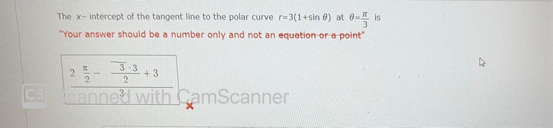 Solved The x - intercept of the tangent line to the polar | Chegg.com
