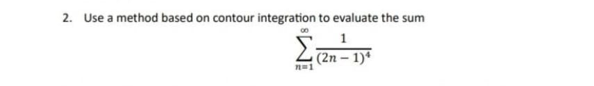 Solved 2. Use a method based on contour integration to | Chegg.com