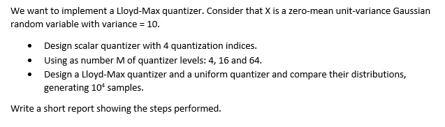 We want to implement a Lloyd-Max quantizer. Consider | Chegg.com