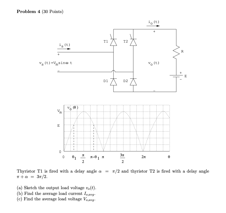 Solved Problem 4 (30 Points) Thyristor T1 is fired with a | Chegg.com