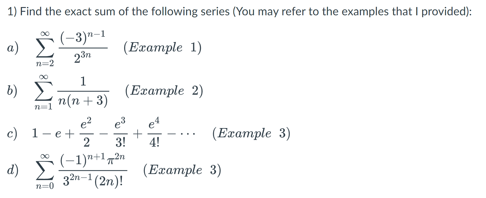 Solved 1) Find the exact sum of the following series (You | Chegg.com