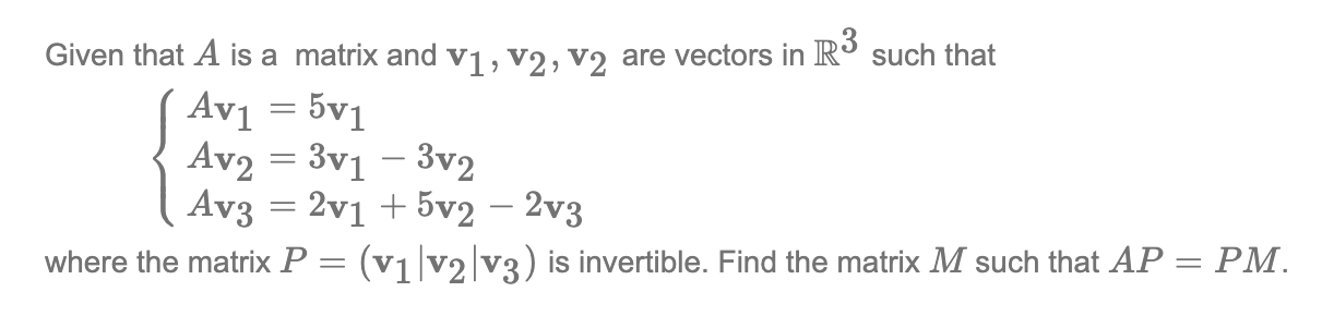 Solved Given that A is a matrix and v1,v2,v2 are vectors in | Chegg.com