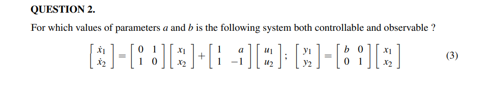 Solved QUESTION 2. For which values of parameters a and b is | Chegg.com