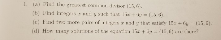 Solved 1. (a) Find the greatest common divisor (15,6). (b) | Chegg.com