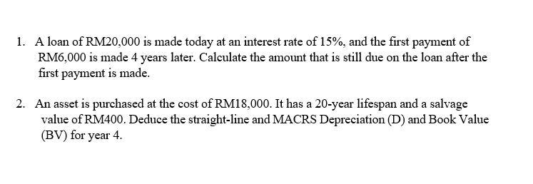 Solved 1. A loan of RM20,000 is made today at an interest | Chegg.com