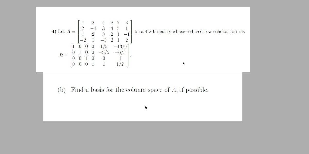 Solved be a 4 x 6 matrix whose reduced row echelon form is 1 | Chegg.com