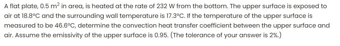 Solved A flat plate, 0.5 m2 in area, is heated at the rate | Chegg.com