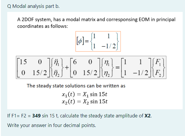 Solved Q Modal analysis part b. A 2DOF system, has a modal | Chegg.com