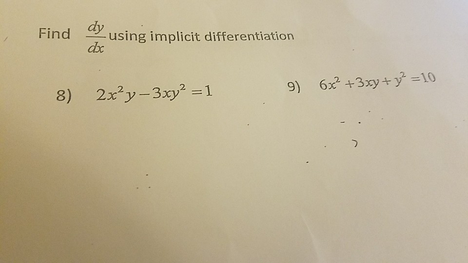 Solved Find using implicit differentiation 9) 6x2 +3xy + y2 | Chegg.com