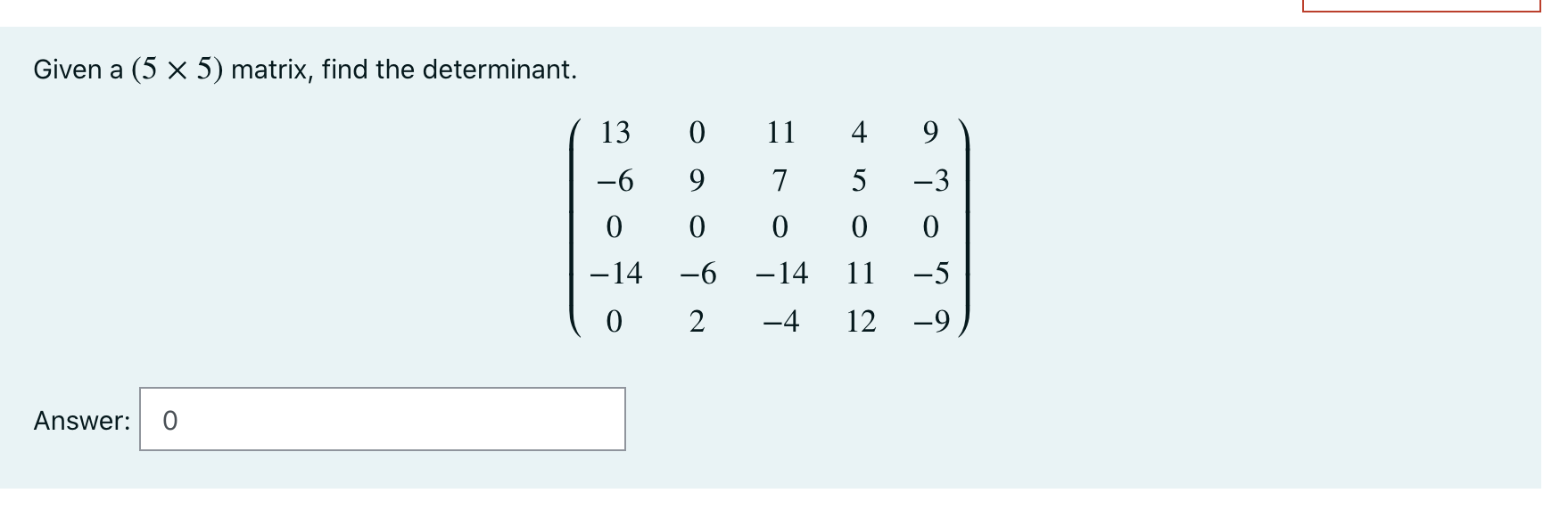 Given a (5 x 5) matrix, find the determinant. m 11 7 | Chegg.com