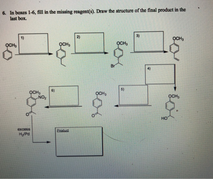 Solved 6. In boxes 1-6, fill in the missing reagent(s). Draw | Chegg.com
