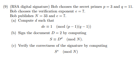 Solved (9) (RSA digital signature) Bob chooses the secret | Chegg.com