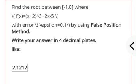 Solved Find the root between (-1,0] where k( | Chegg.com