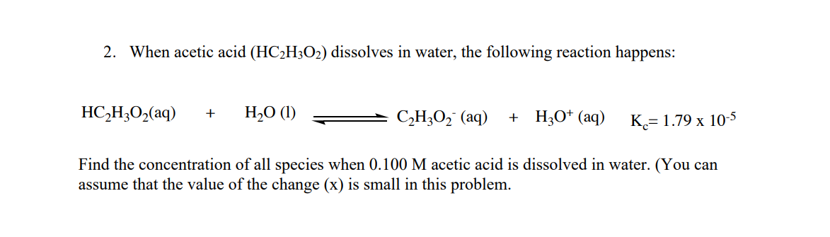Solved 2. When acetic acid (HC2H302) dissolves in water, the | Chegg.com