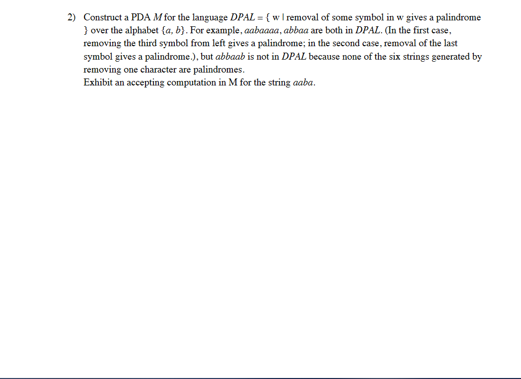 Solved 2) Construct a PDA M for the language DPAL = {w I | Chegg.com
