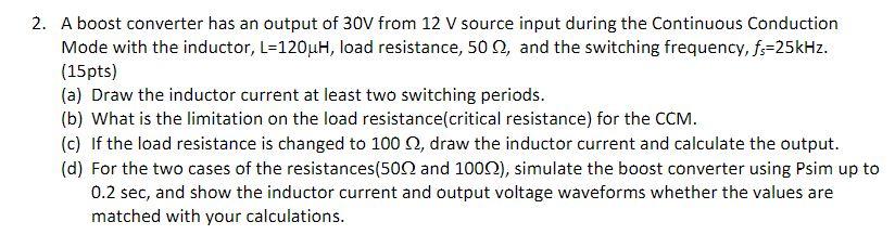 Solved 2. A boost converter has an output of 30 V from 12 V | Chegg.com