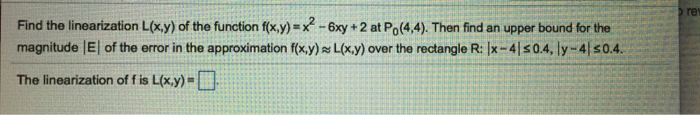 Solved Find the linearization L (x, y) of the function f(x, | Chegg.com