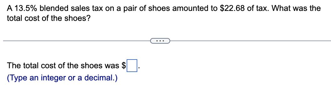 Solved A 13.5 % blended sales tax on a pair of shoes | Chegg.com