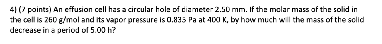 Solved 4) (7 ﻿points) ﻿An effusion cell has a circular hole | Chegg.com