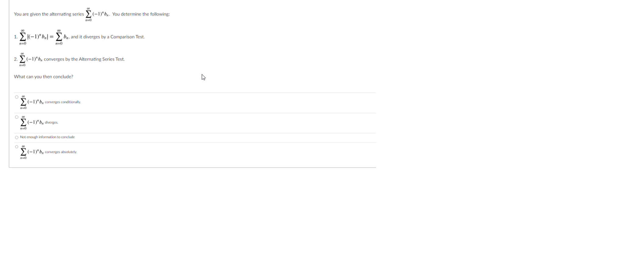 Solved You are given the alternating series ∑n=0∞(−1)nbn. | Chegg.com