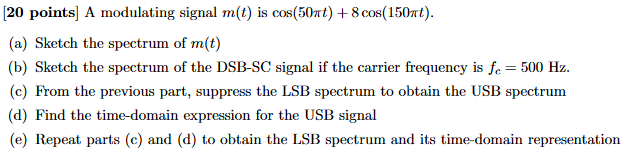 Solved 20 points] A modulating signal m(t) is cos(50xt)+8 | Chegg.com