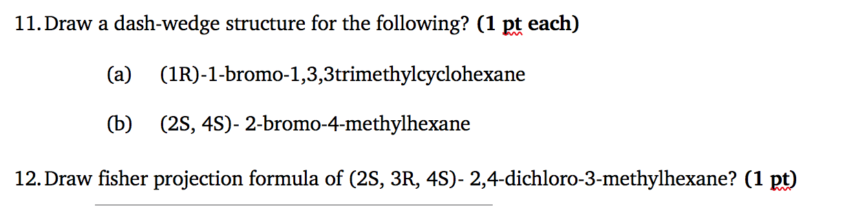 Solved 11. Draw a dash-wedge structure for the following? (1 | Chegg.com