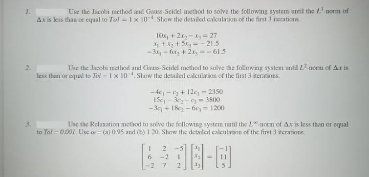 [Solved]: 1. Use the Jacobi method and Gauss-Seidel method