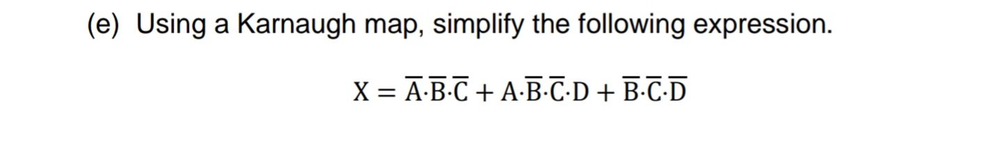 Solved (e) Using a Karnaugh map, simplify the following | Chegg.com