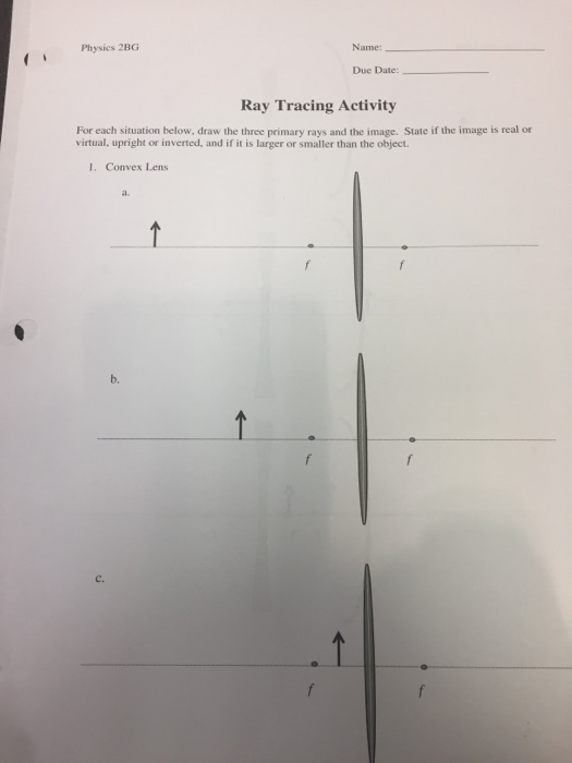 Solved Physics 2BG Name: Due Date: Ray Tracing Activity For | Chegg.com