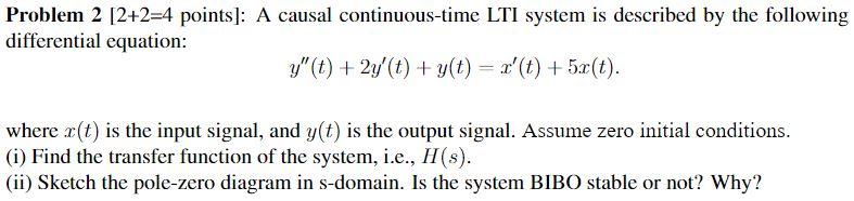 Solved Problem 2 [2+2=4 points]: A causal continuous-time | Chegg.com